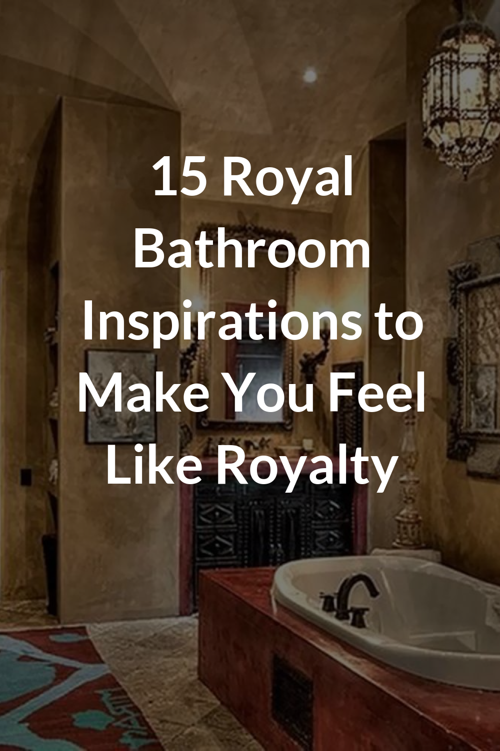 15 Royal Bathroom Inspirations to Make You Feel Like Royalty